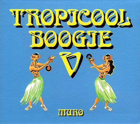 DJ MURO Tropicooool Boogie 作品リスト/トラックリスト | readymade-net